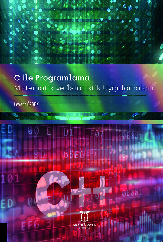 C ile Programlama Matematiksel ve İstatistiksel Uygulamalar Levent Özb